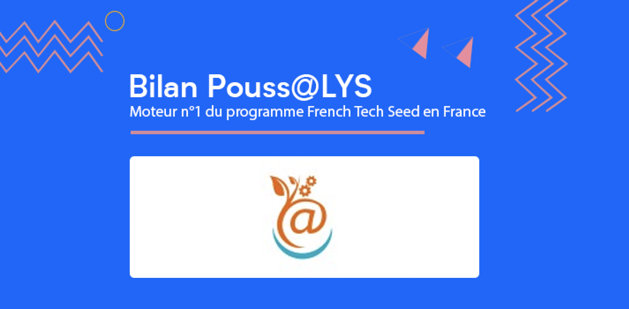 Pouss@LYS, moteur n°1 du programme French Tech Seed en France
